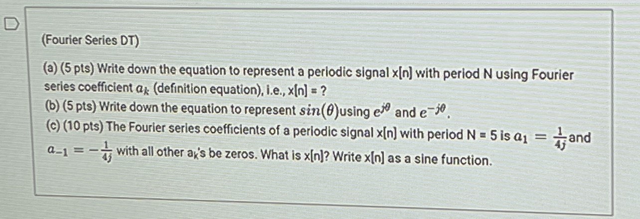 Solved (Fourier Series DT) (a) (5pts) Write down the | Chegg.com