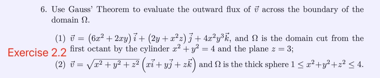 Solved 6. Use Gauss' Theorem to evaluate the outward flux of | Chegg.com