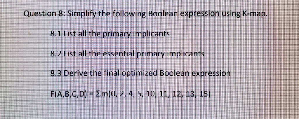 Solved Question 8: Simplify the following Boolean expression | Chegg.com