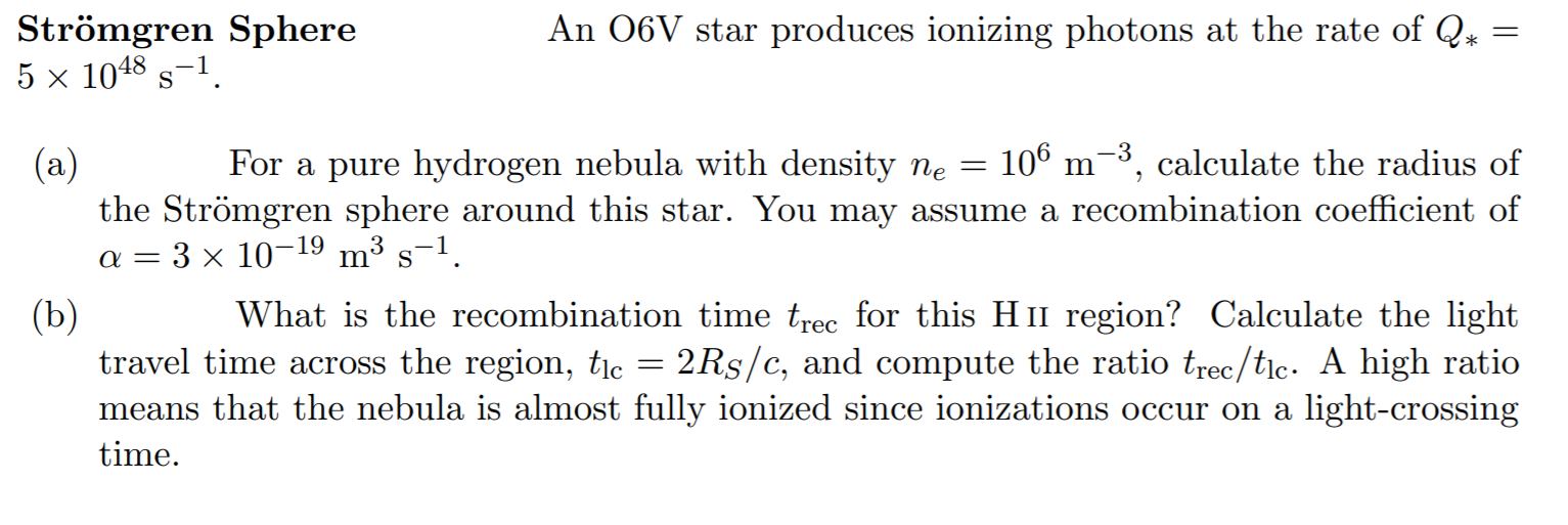Solved Strömgren Sphere 5 x 1048 s-1. An 06V star produces | Chegg.com