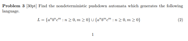 Solved Problem 3 [30pt] Find the nondeterministic pushdown | Chegg.com