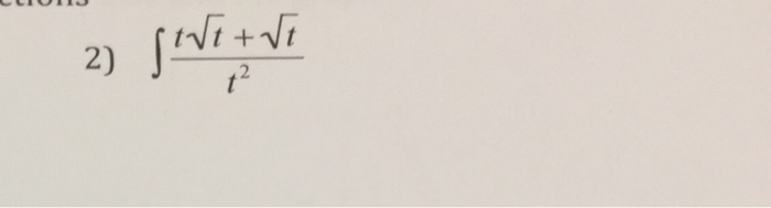 Solved Integral t squareroot t + squareroot t/t^2 | Chegg.com