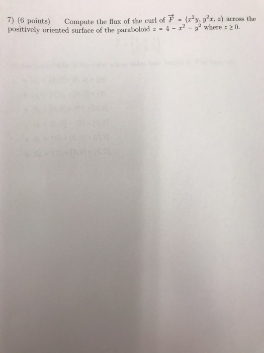 Solved 7) (6 points) Compute the flux of the curl of F(2y ,) | Chegg.com Solved 7) (6 points) Compute the flux of the curl of F(2y ,) | Chegg.com