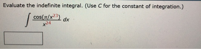 Solved Evaluate the indefinite integral. (Use C for the | Chegg.com