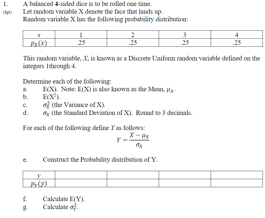 Solved 1. (8pt) A balanced 4-sided dice is to be rolled one | Chegg.com