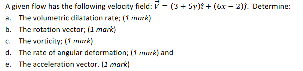 Solved A given flow has the following velocity field: | Chegg.com