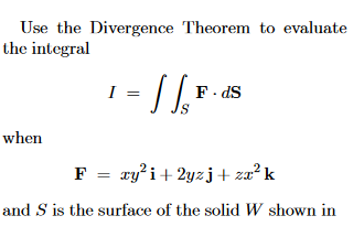 Solved Use the Divergence Theorem to evaluate the integral | Chegg.com