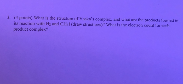 Solved 3. (4 points) What is the structure of Vaska's | Chegg.com