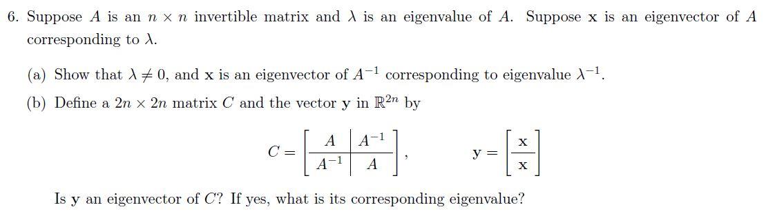 Solved 6. Suppose A is an n x n invertible matrix and is an | Chegg.com