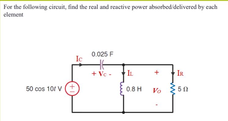 Solved For The Following Circuit Find The Real And Reactive