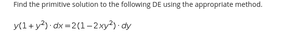 Solved Find the primitive solution to the following DE using | Chegg.com