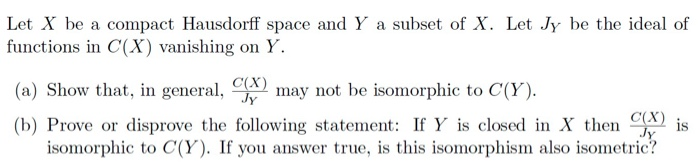 Solved Let X be a compact Hausdorff space and Y a subset of | Chegg.com