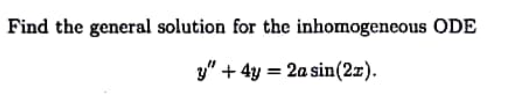 Solved Find the general solution for the inhomogeneous | Chegg.com