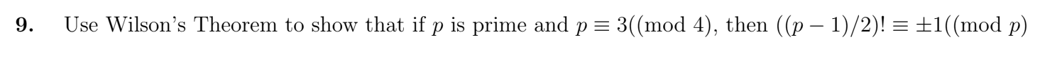 Solved 9. Use Wilson's Theorem to show that if p is prime | Chegg.com