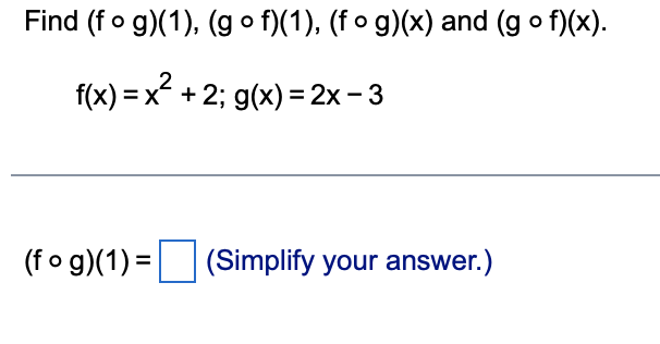 Solved Find (f∘g)(1),(g∘f)(1),(f∘g)(x) and (g∘f)(x). | Chegg.com