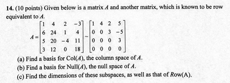 Solved 14. (10 points) Given below is a matrix A and another | Chegg.com