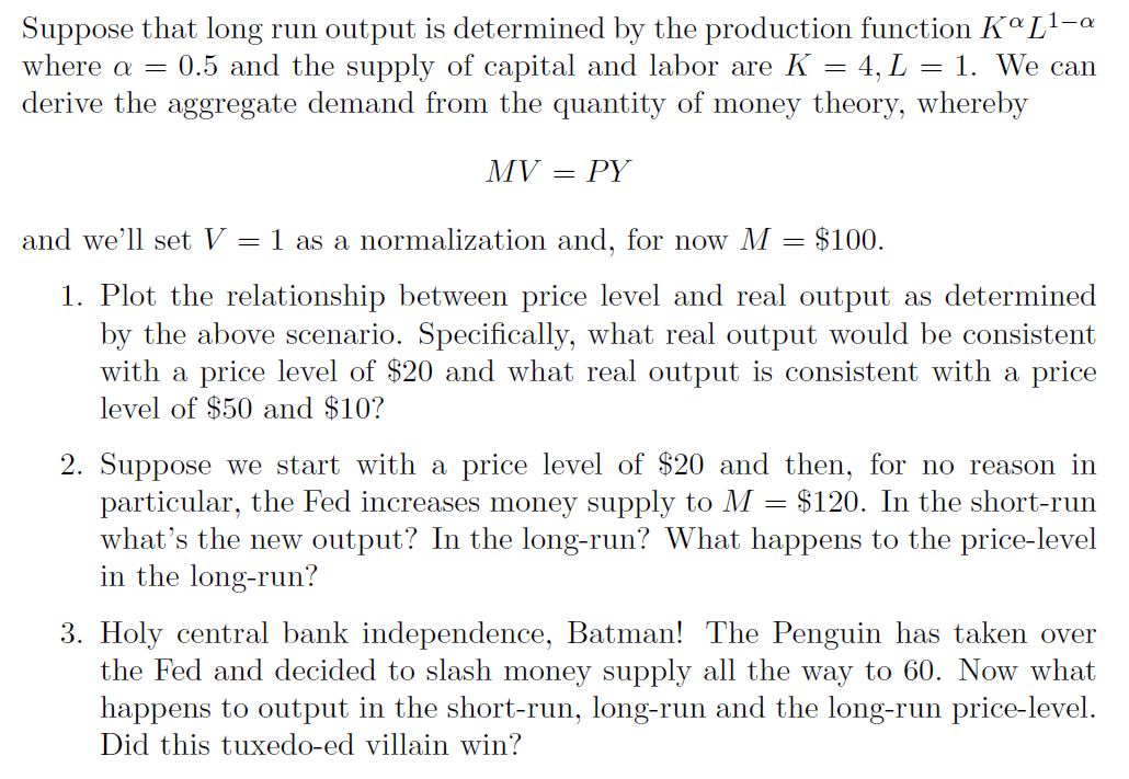 Solved Suppose that long run output is determined by the | Chegg.com