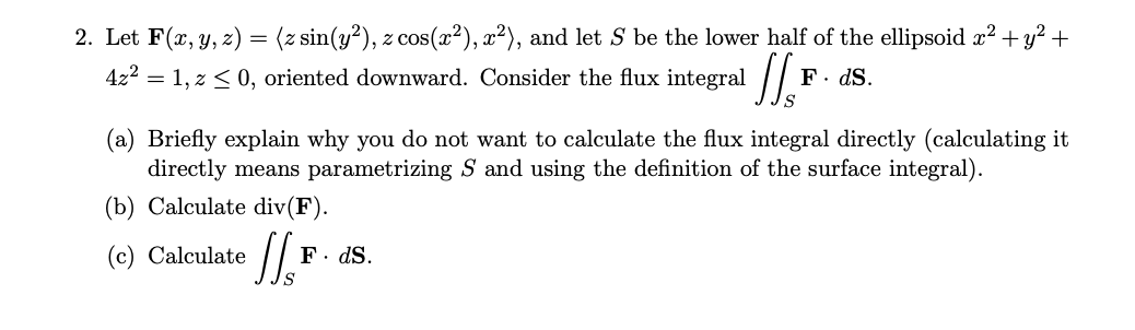 Solved 2. Let F(x, y, z) = (z sin(y2), z cos(x2), x2), and | Chegg.com