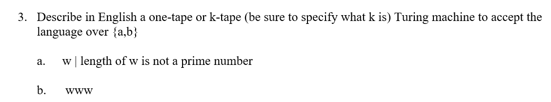 Solved 3. Describe in English a one-tape or k-tape (be sure | Chegg.com