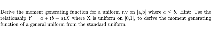 Solved Derive the moment generating function for a uniform | Chegg.com