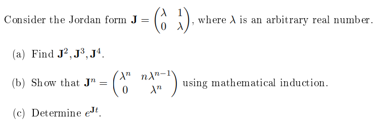 Solved Consider the Jordan form J=([λ,1],[0,λ]), ﻿where λ | Chegg.com