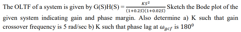 Solved KS2 The OLTF of a system is given by G(S)H(S) = | Chegg.com