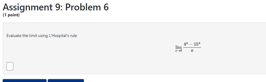 Solved Assignment 9: Problem 6 (1 point) Evaluate the limit | Chegg.com Solved Assignment 9: Problem 6 (1 point) Evaluate the limit | Chegg.com
