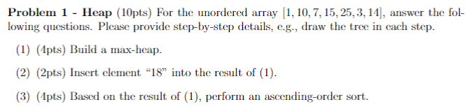 Problem 1 ﻿heap 10pts ﻿for The Unordered Array 