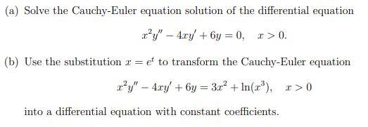 Solved (a) Solve the Cauchy-Euler equation solution of the | Chegg.com