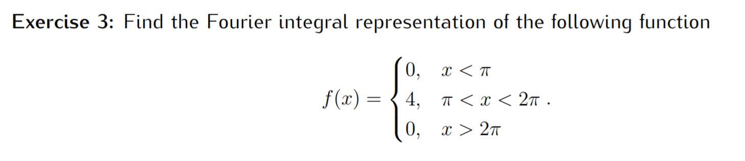 Solved Exercise 3: Find the Fourier integral representation | Chegg.com