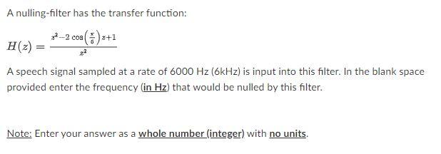Solved A nulling-filter has the transfer function: | Chegg.com