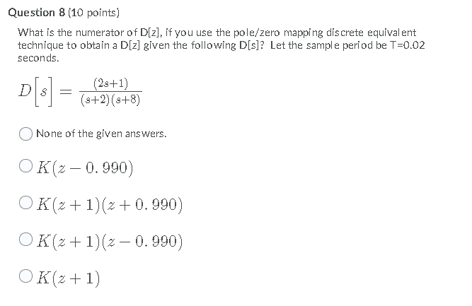 Solved Question 8 (10 points) What is the numerator of D[z], | Chegg.com