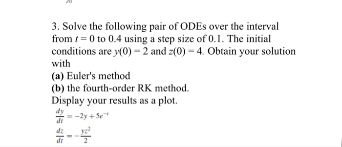 Solved 3. Solve the following pair of ODEs over the interval | Chegg.com