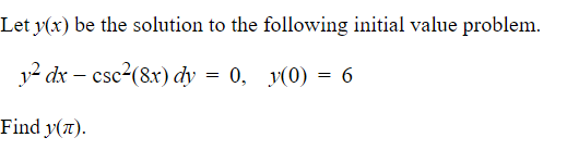 Solved Let y(x) ﻿be the solution to the following initial | Chegg.com