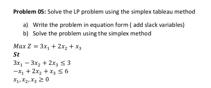 Solved Problem 05: Solve the LP problem using the simplex | Chegg.com