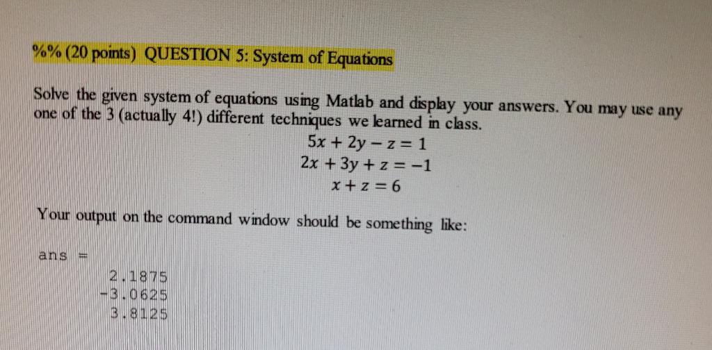 Solved %% (20 points) QUESTION 5: System of Equations Solve | Chegg.com
