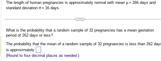 Solved The length of human pregnancies is approximately | Chegg.com