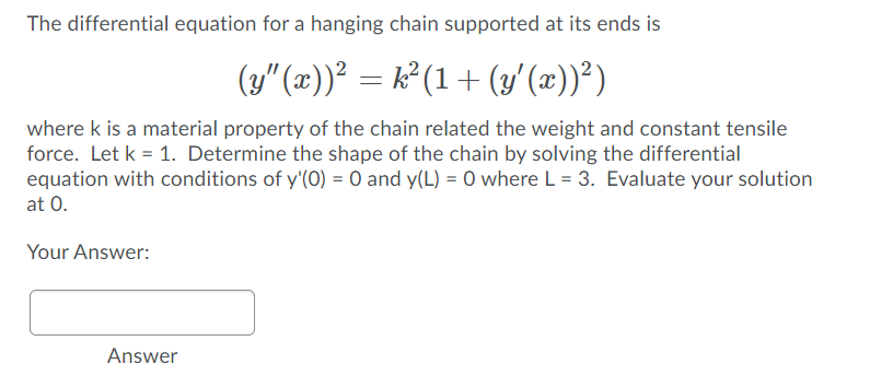 Solved The differential equation for a hanging chain | Chegg.com