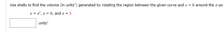 Solved Use shells to find the volume (in units) generated by | Chegg.com