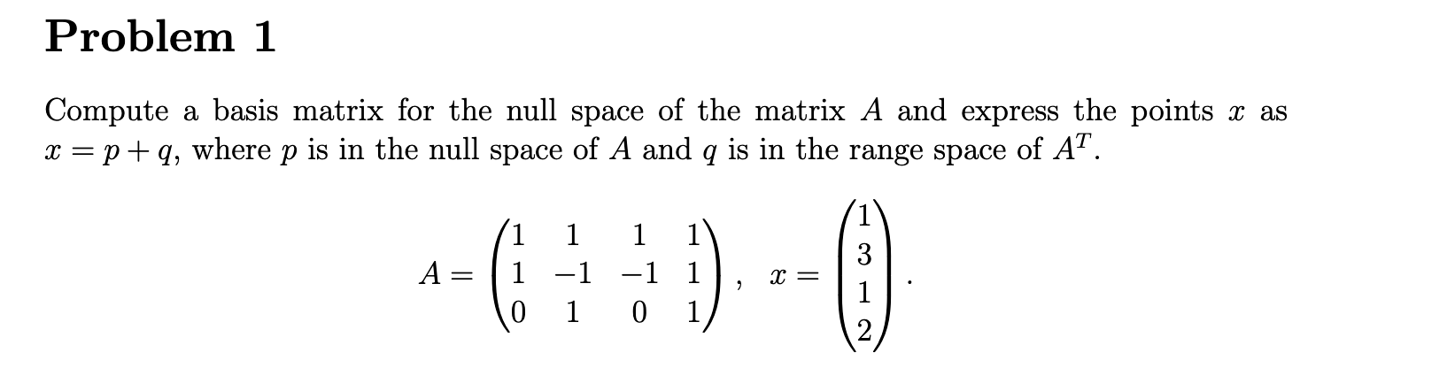 Solved Compute a basis matrix for the null space of the | Chegg.com