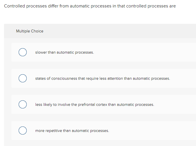 Solved Controlled processes differ from automatic processes | Chegg.com