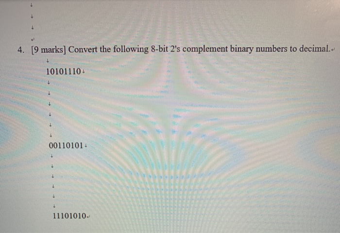 Solved [9 marks] Convert the following 8-bit 2's complement | Chegg.com