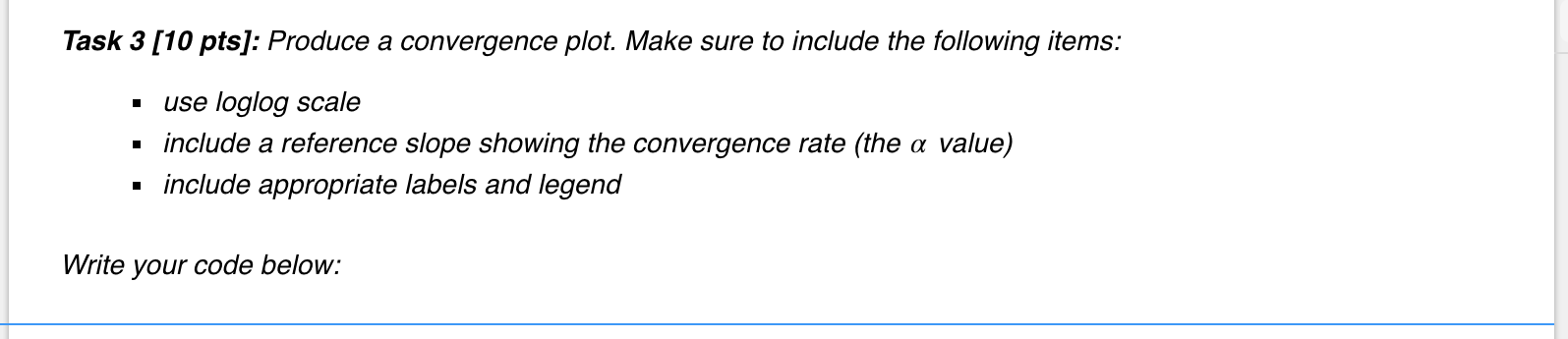 Solved Task 3 [10 pts): Produce a convergence plot. Make | Chegg.com