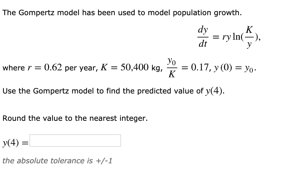 Solved The Gompertz model has been used to model population | Chegg.com