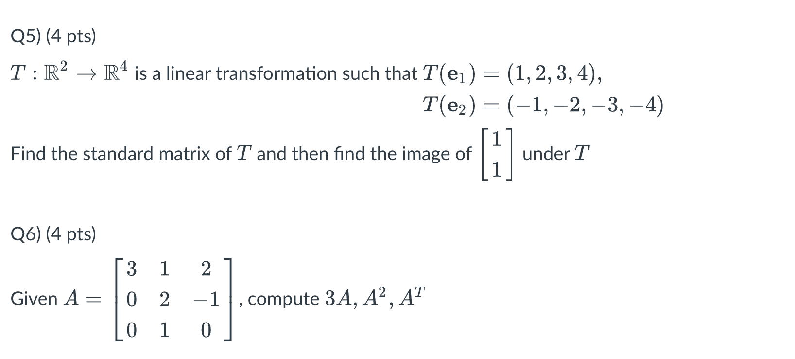Solved Q5) (4 pts) T:R2 + R4 is a linear transformation such | Chegg.com