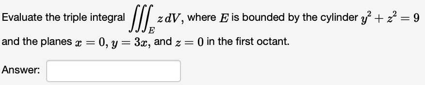 Solved Evaluate the triple integral ∭EzdV, where E is | Chegg.com