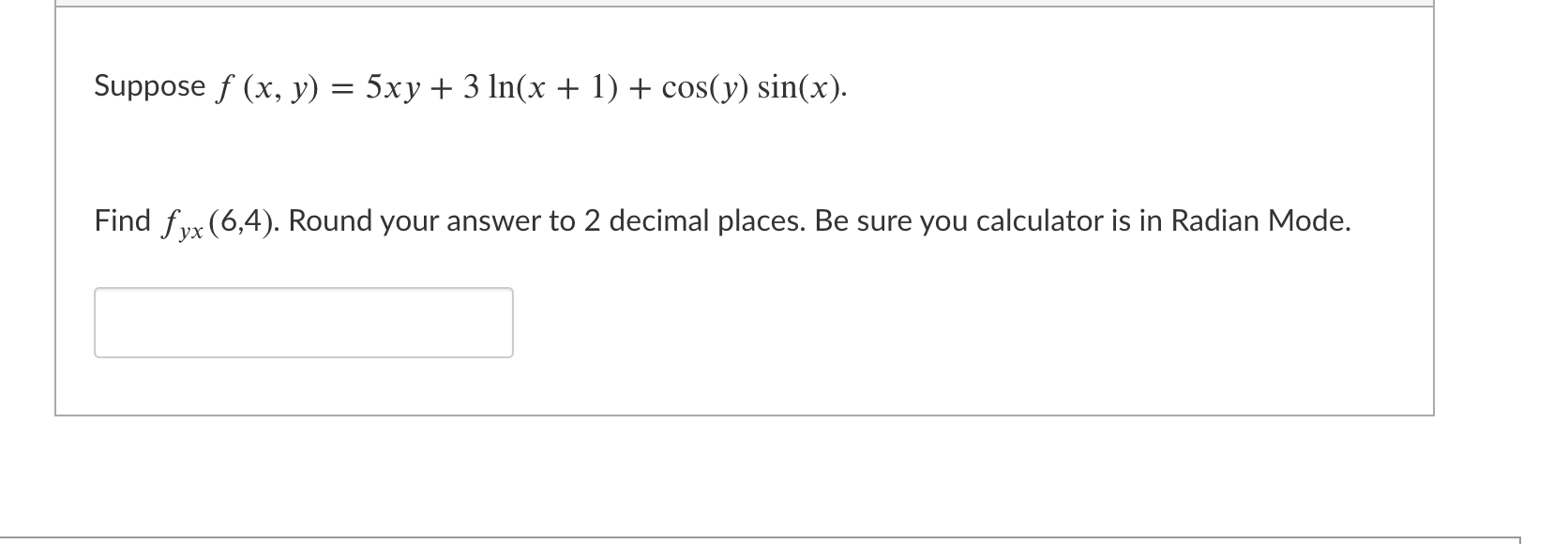 Solved Suppose f (x, y) = 5xy + 3 ln(x + 1) + cos(y) sin(x). | Chegg.com