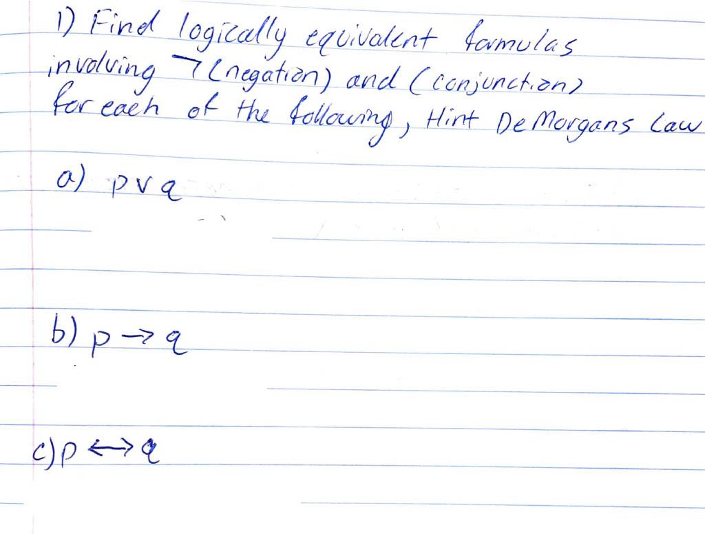 Solved 1) Find logically equivalent formulas involving | Chegg.com