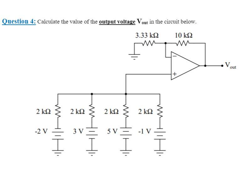 Solved Question 4: Calculate the value of the output voltage | Chegg.com