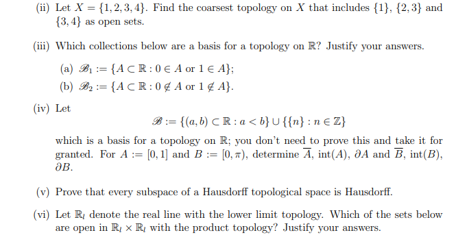 Solved (ii) Let X = {1,2,3,4}. Find the coarsest topology on | Chegg.com